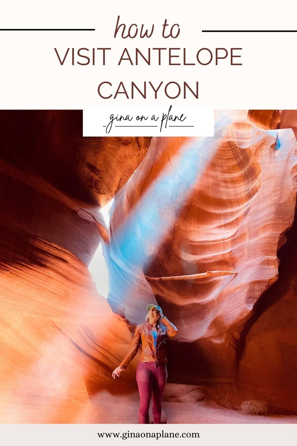 How to Visit Antelope Canyon: A Complete Guide - Gina On A Plane