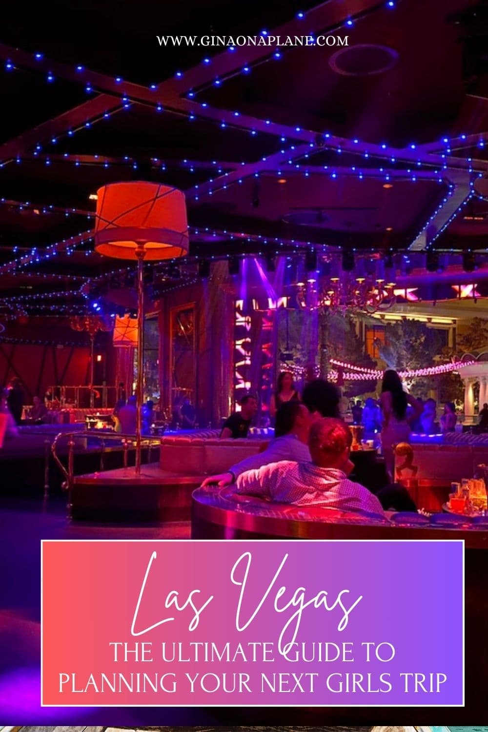How to Plan The Ultimate Girls Weekend Trip to Las Vegas - Gina On A Plane