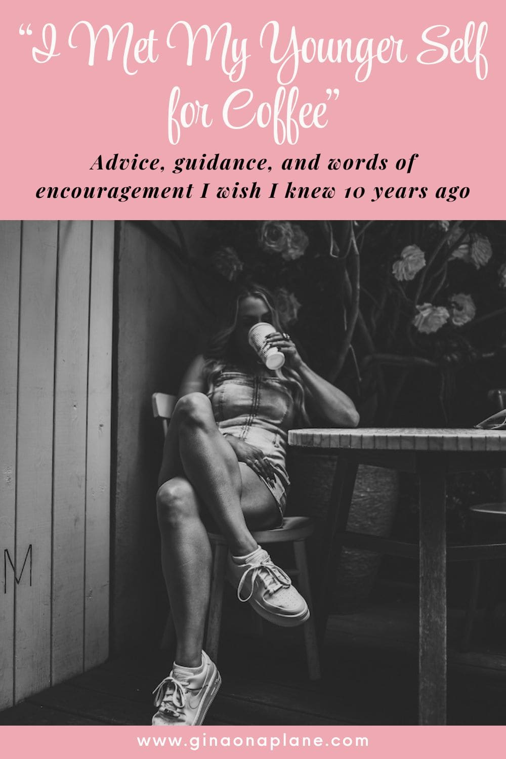 I Met My Younger Self for Coffee (by a Solo World Traveler) - Gina On A ...