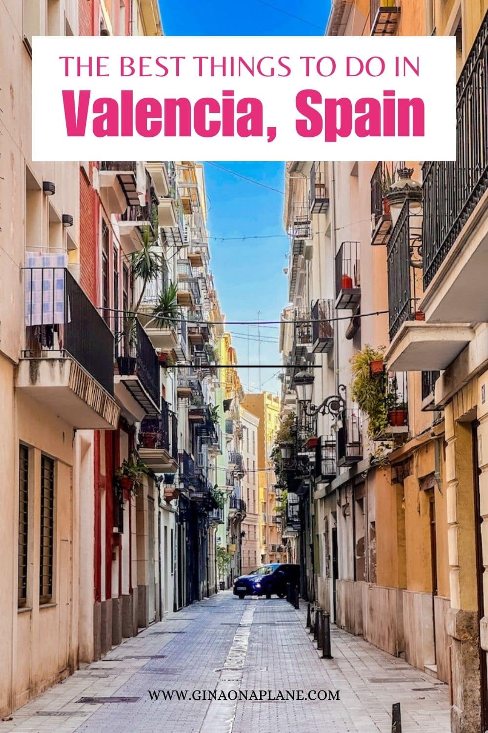 The Best Things To See and Do in Valencia, Spain - Gina On A Plane